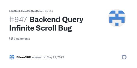 Backend Query Infinite Scroll Bug · Issue 947 · Flutterflowflutterflow Issues · Github