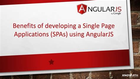 Benefits Of Developing A Single Page Web Applications Using Angularjs Ppt