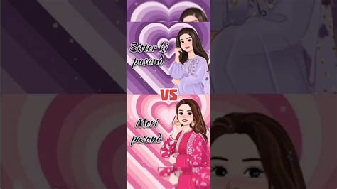 Sister 👭 Ki Pasand 💓 🆚 Meri Pasand 💘 Dress 👗 Nail 💅 Heel 👠 Youtube