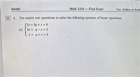 solved 4 use matrix row operations to solve the following