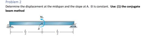 Problem 2determine The Displacement At The Midspan
