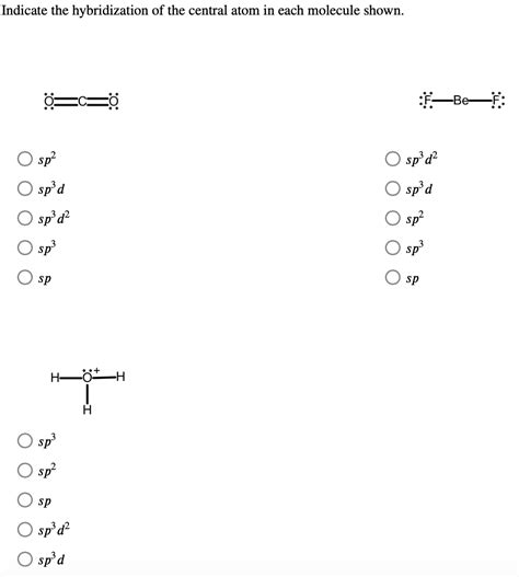 Solved Predict The Hybridization About The Central Atom In