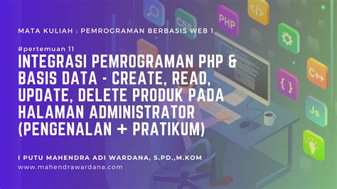 Pertemuan 11 Integrasi Pemrograman PHP Basis Data Create Read