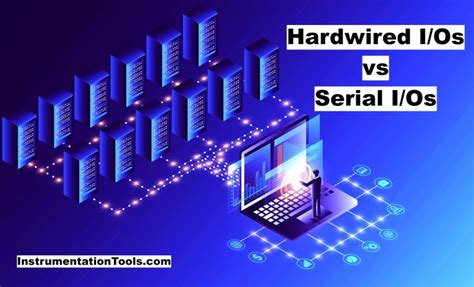 Hardwired Io And Serial Io Differences Explained
