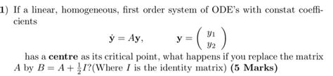 Solved 1 If A Linear Homogeneous First Order System Of