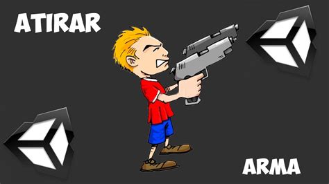 Unity Atirar Arma YouTube