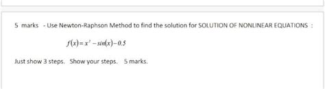solved 5 marks use newton raphson method to find the