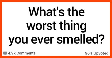 15 People Share The Worst Smells Theyve Ever Experienced In Their Lives