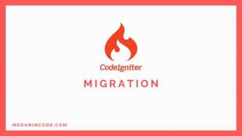 Migration Codeigniter 4 Medanincode Tempat Belajar Pemrograman