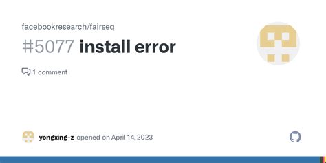 Install Error · Issue 5077 · Facebookresearchfairseq · Github