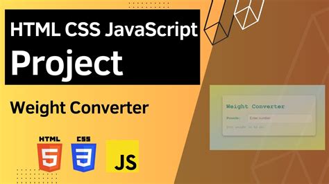 Html Css Javascript Project Weight Converter Youtube