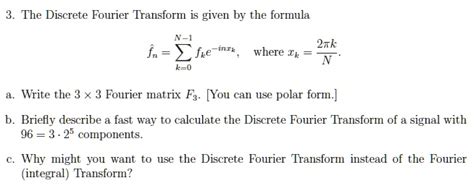 Solved The Discrete Fourier Transform Is Given By The Formula 2tk Fn