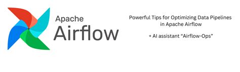 Powerful Tips For Optimizing Data Pipelines In Apache Airflow