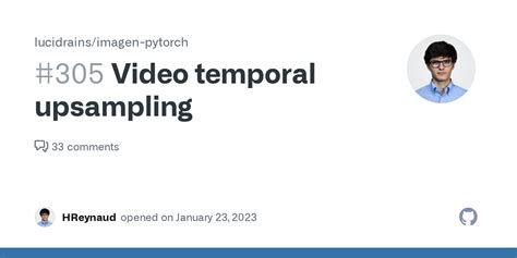 video temporal upsampling · issue 305 · lucidrains imagen pytorch · github