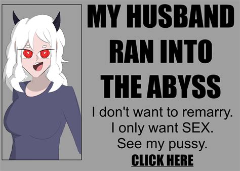 ﻿my Husband Ran Into Theabyss I Dont Want To Remarry I Only Want Sex See My Pussy Buck Hebe