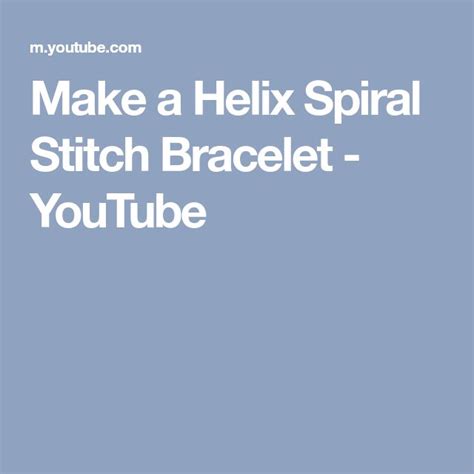 Make A Helix Spiral Stitch Bracelet YouTube A Helix Helix Beaded Rope