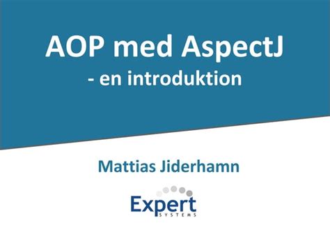 Introduktion Till Aspekt Orienterad Programmering Aop Med Aspectj Ppt