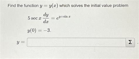 Solved Find The Function Y Y X Which Solves The Initial Chegg