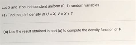 Solved Let X And Ybe Independent Uniform 0 1 Random Chegg
