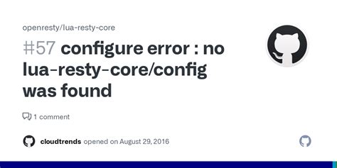 Configure Error No Lua Resty Coreconfig Was Found · Issue 57 · Openrestylua Resty Core · Github