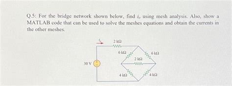 Solved Q5 For The Bridge Network Shown Below Find Io