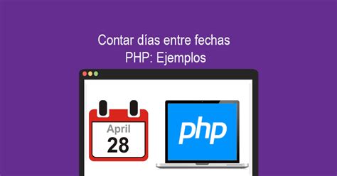 contar días entre fechas php ejemplos baulphp