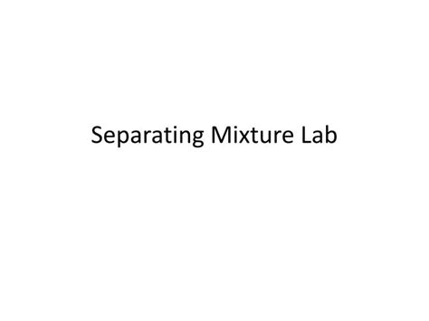 PPT Separating Mixture Lab PowerPoint Presentation Free Download ID