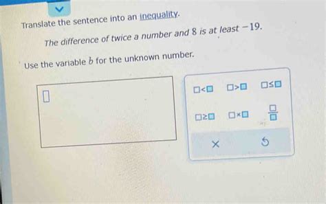 Translate The Sentence Into An Inequality The Difference Of Twice A Number And 8 Is At Le [math]