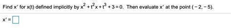Solved Find X For Xt Defined Implicitly By X T²x Tº