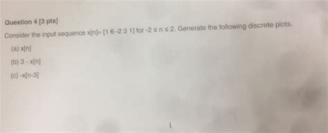 Solved Question 4 13 Pts Consider The Input Sequence Chegg Com