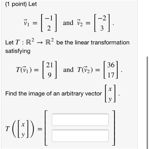 solved point let 2 3 v1 2 and 2 v2 let t r2 3 r2 be the linear