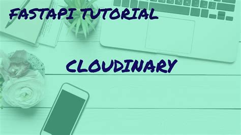 Fastapi Tutorial For Beginners 12 Upload File Image To Cloudinary