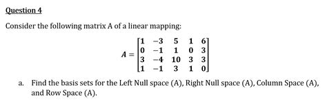 Solved Consider The Following Matrix A Of A Linear Mapping Chegg