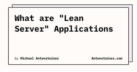 What Are Lean Server Applications Antensteiner Com