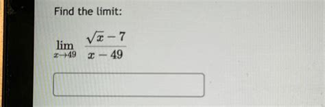 Solved Find The Limit Limx→49x2 7x 49