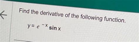 solved find the derivative of the following function