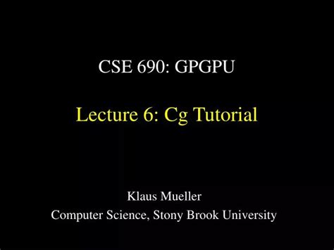 Ppt Cse 690 Gpgpu Lecture 6 Cg Tutorial Powerpoint Presentation Free Download Id6595391