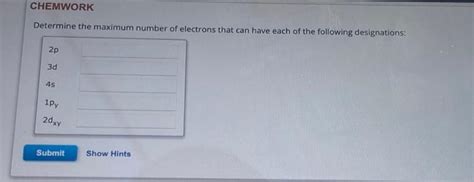 Solved Determine The Maximum Number Of Electrons That Can Chegg