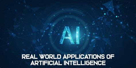 Real World Applications Of Artificial Intelligence