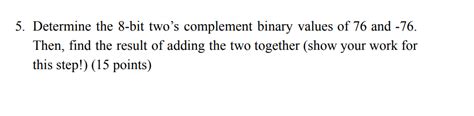 Solved 5 Determine The 8 Bit Two S Complement Binary Values Chegg Com
