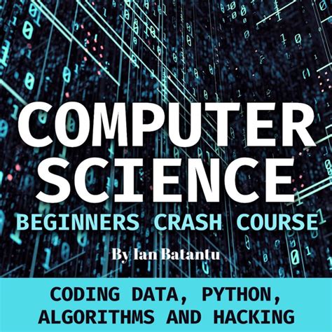 Computer Science Beginners Crash Course By Ian Batantu Audiobook