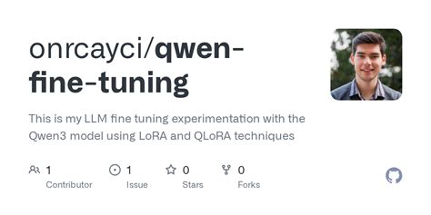Github Onrcayciqwen Fine Tuning This Is My Llm Fine Tuning Experimentation With The Qwen3