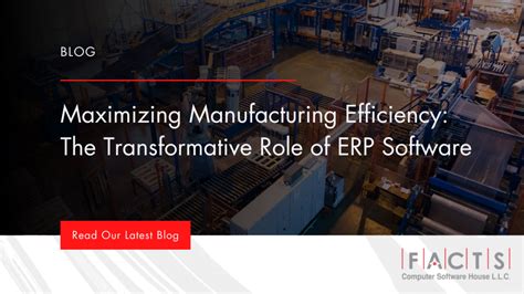 Maximizing Manufacturing Efficiency With Erp Software
