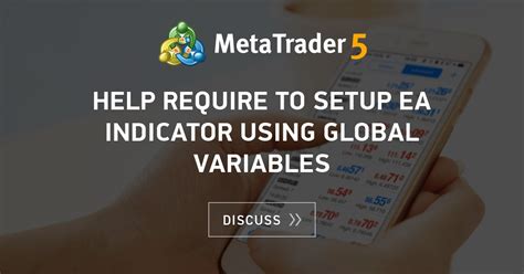 Help Require To Setup Ea Indicator Using Global Variables Indices Mql4 And Metatrader 4
