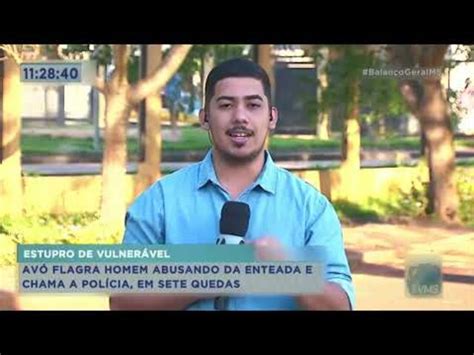Avó Flagra Homem Abusando Da Enteada E Chama A Policia Em Sete Quedas