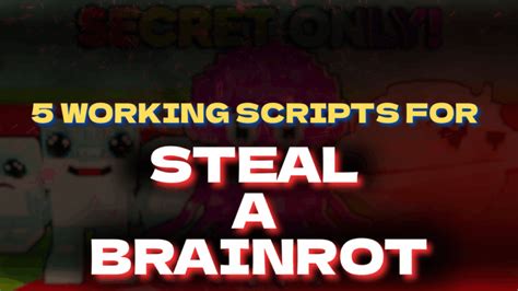 5 Working Steal A Brainrot Scripts Auto Steal Server Finder More