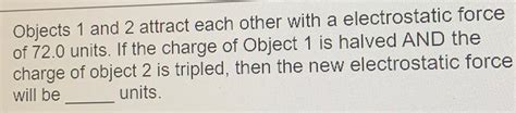 Answered Objects 1 And 2 Attract Each Other With A Electrostatic Kunduz