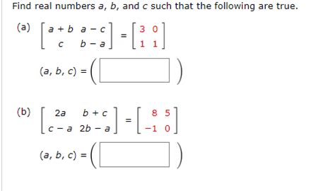 Solved Find Real Numbers A B And C Such That The Following Chegg Com
