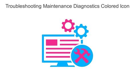Troubleshooting Maintenance Diagnostics Colored Icon In Powerpoint Pptx