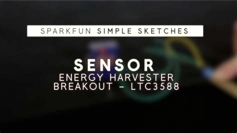 Sparkfun Simple Sketches Energy Harvester Breakout Youtube